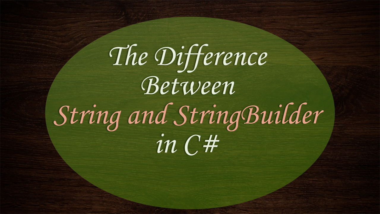 Benchmarking String Vs Stringbuilder The Difference Between String And Stringbuilder In C